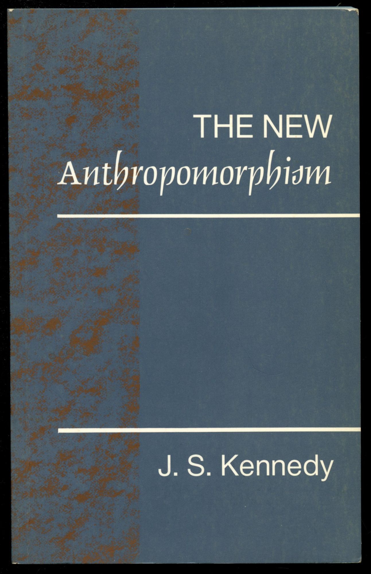 The New Anthropomorphism | John S. Kennedy