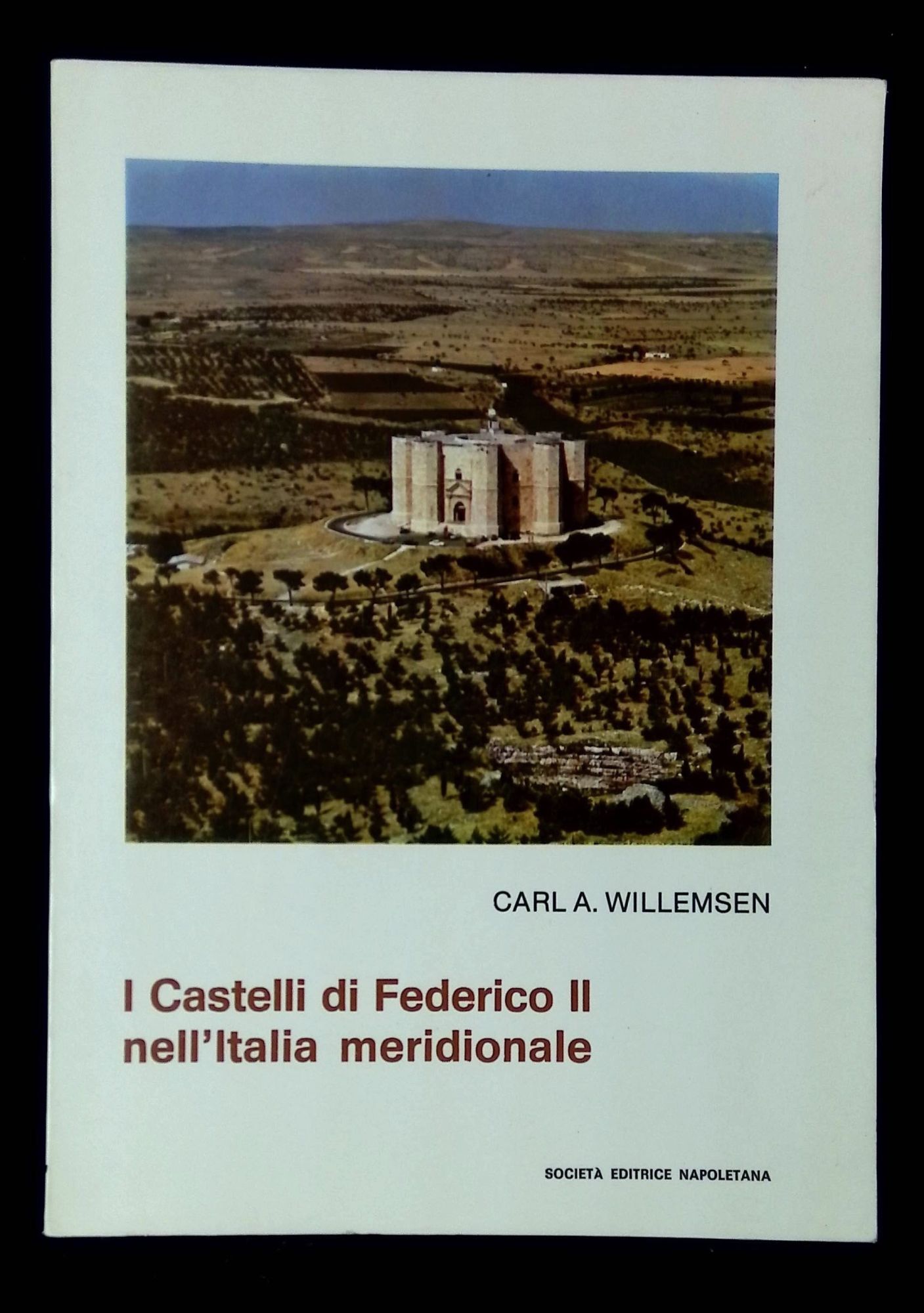 I Castelli di Federico II nell'Italia Meridionale | Carl A. Willemsen ...