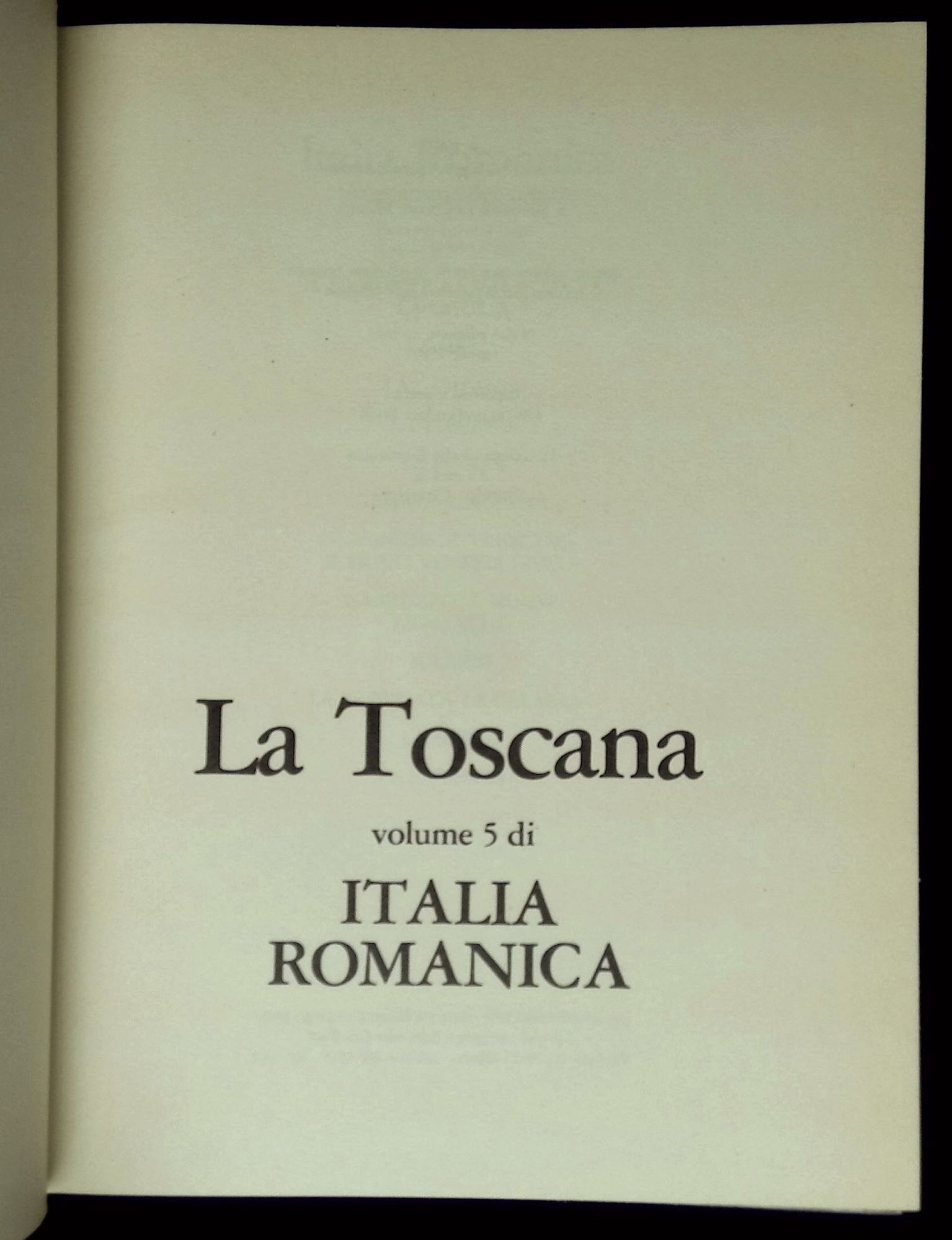 La Toscana: Volume 5 di Italia Romanica This volume only! | Italo ...