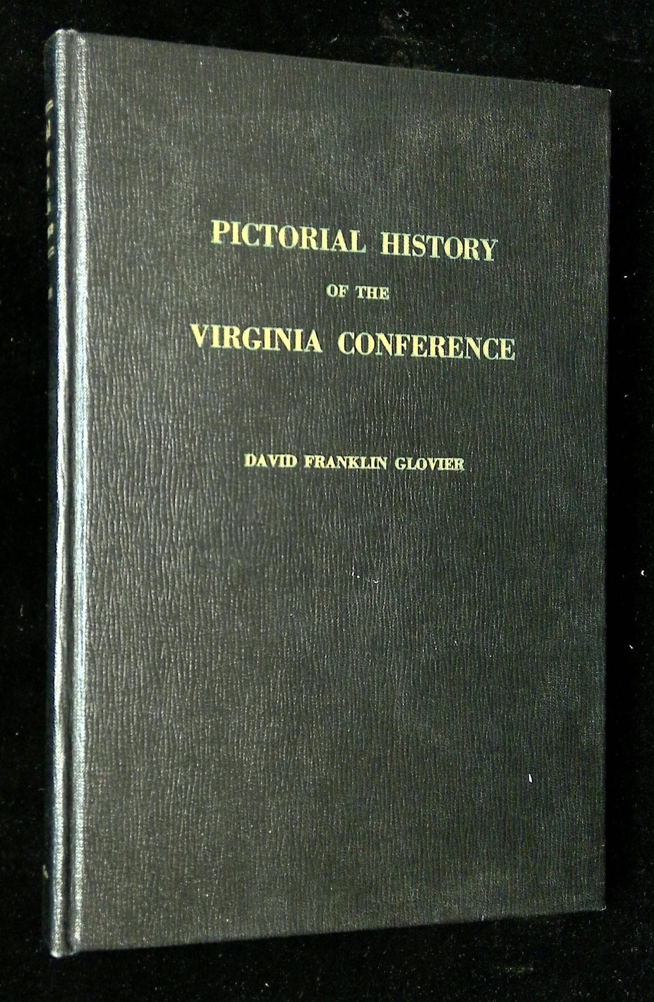 Pictorial History of the Virginia Conference | David Franklin Glovier
