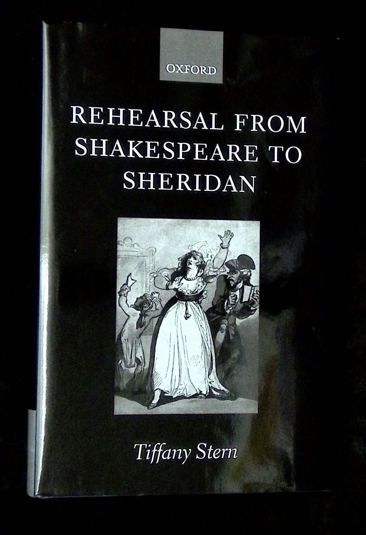 Rehearsal from Shakespeare to Sheridan | Tiffany Stern | First printing
