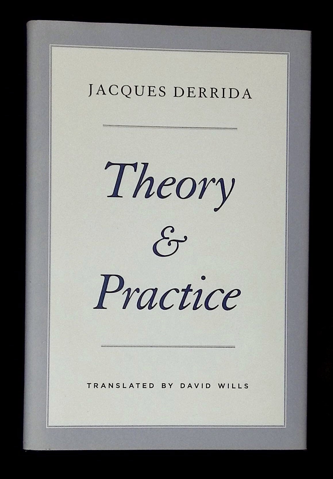 Theory and Practice | Jacques Derrida, David Wills, Geoffrey Bennington ...