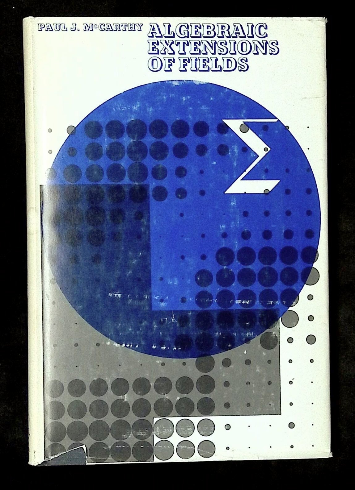 Algebraic Extensions of Fields | Paul J. McCarthy