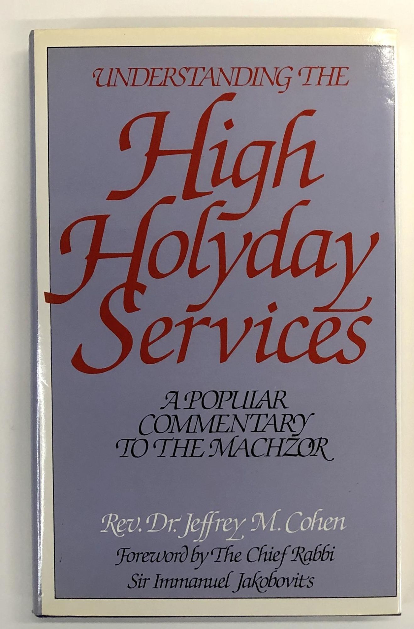 Understanding the High Holyday Services: A Popular Commentary to the ...
